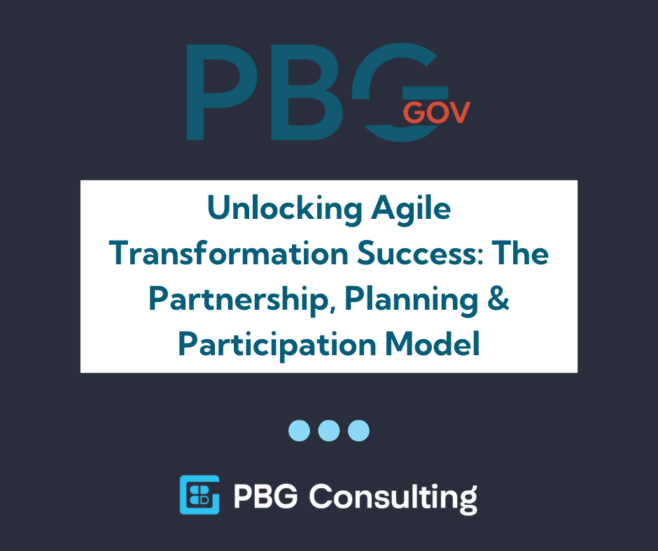 The PBG Gov Blog | Unlocking Agile Transformation Success: The ... The PBG Gov Blog | Unlocking Agile Transformation Success: The ...